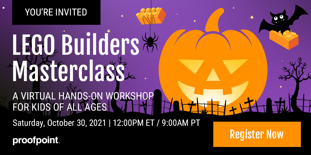 Proofpoint LEGO Builders Masterclass: A Virtual Hands-On Workshop for ...