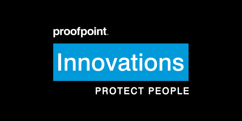 Proofpoint Innovations: Protect People