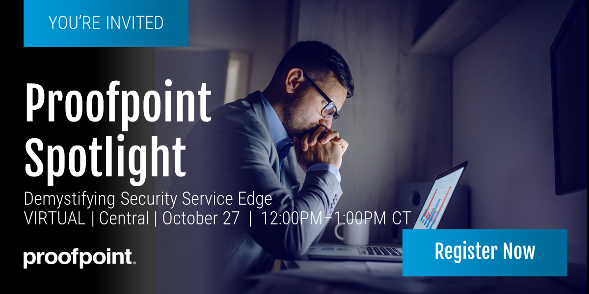 Virtual Proofpoint Spotlight: Demystifying Security Service Edge (SSE)