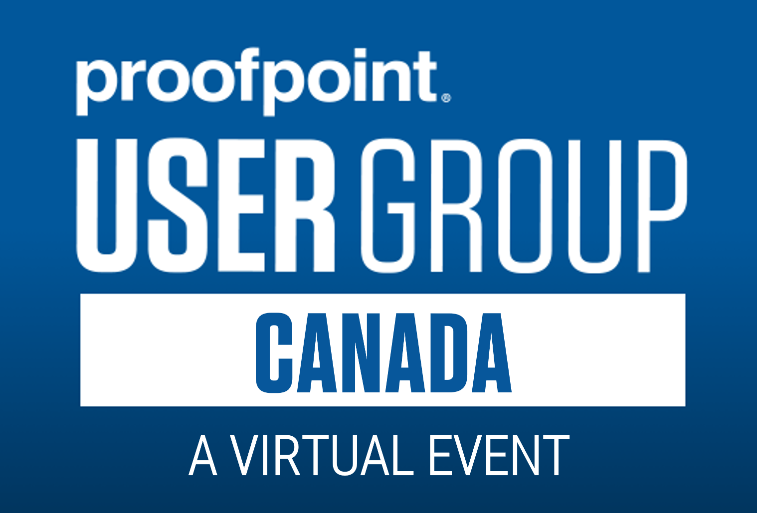 Virtual Canada Proofpoint User Group