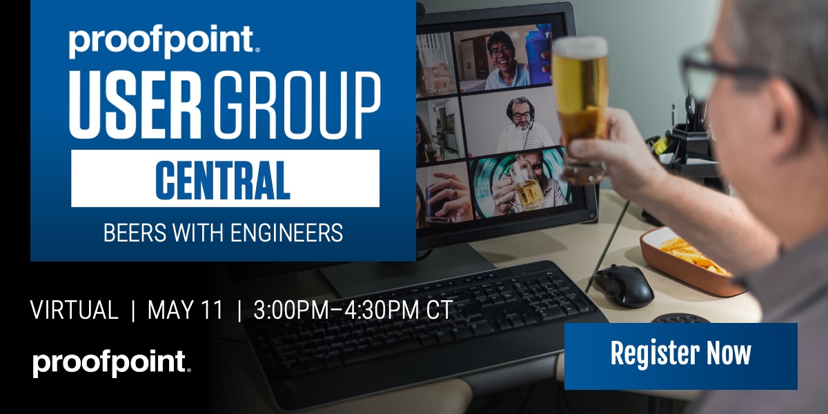 Virtual Midwest Proofpoint User Group: Beers with Engineers