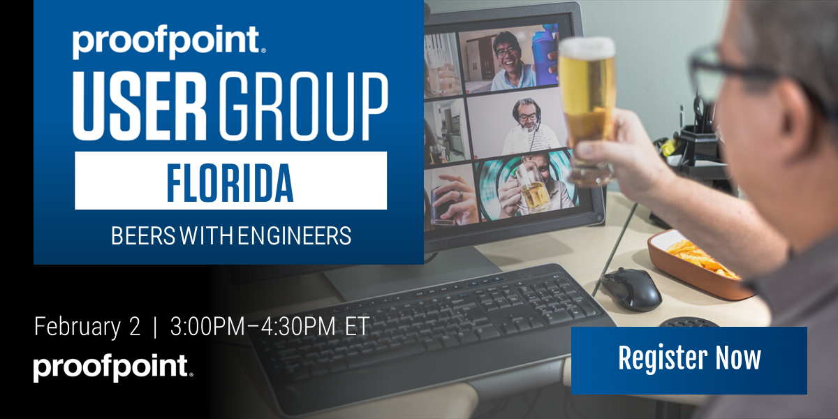Virtual Florida Proofpoint User Group: Beers with Engineers