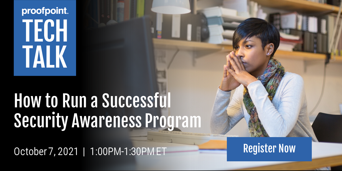 Proofpoint Tech Talk: How to Run a Successful Security Awareness Program