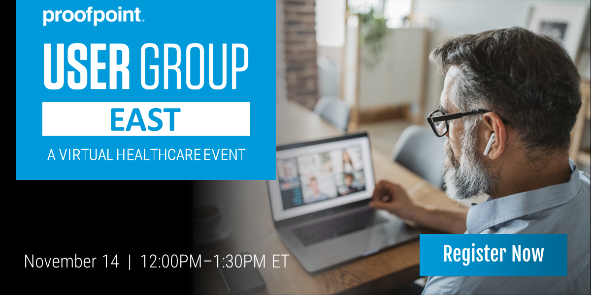 Virtual East Healthcare Proofpoint User Group