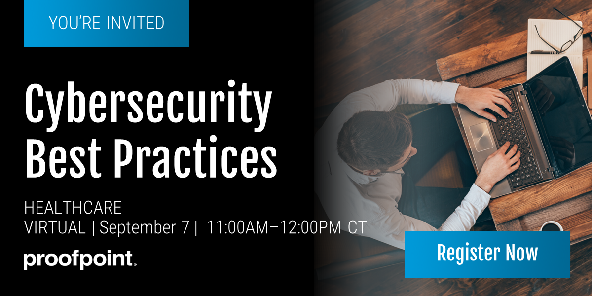 Proofpoint Cybersecurity Best Practices: Healthcare